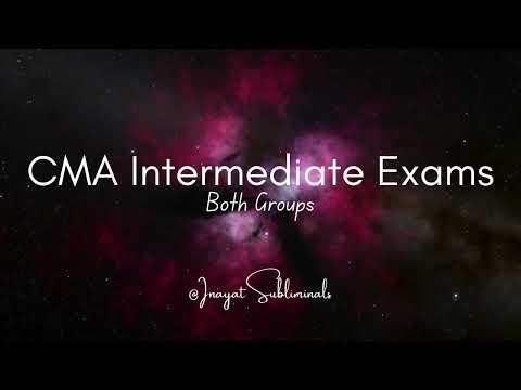 CMA Intermediate exams December 2024 subliminal | Both Groups | @Inayats