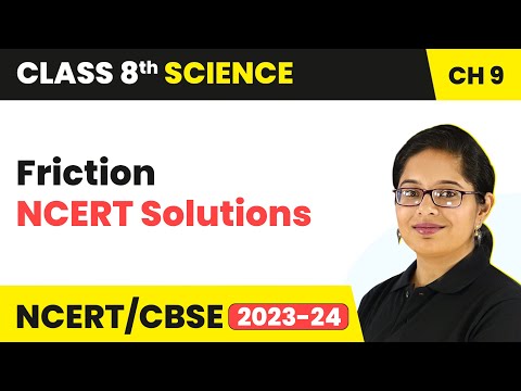 NCERT Solutions - Friction | Class 8 - Science - Chapter 9