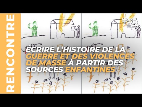 Rencontre - Écrire l’histoire de la guerre et des violences de masse à partir des sources enfantines