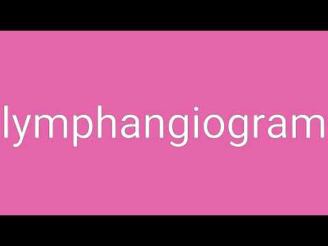 Lymphangiogram Definition & Meaning
