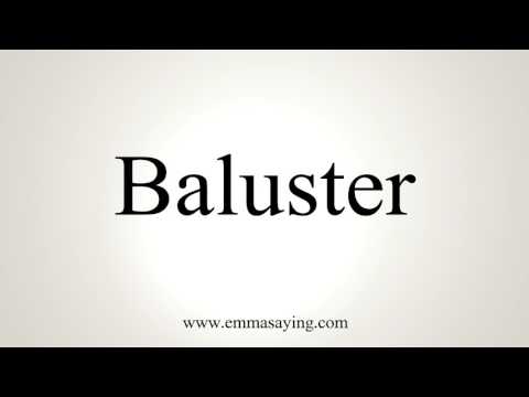 How To Pronounce Baluster