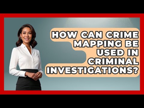 How Can Crime Mapping Be Used In Criminal Investigations? - Law Enforcement Insider