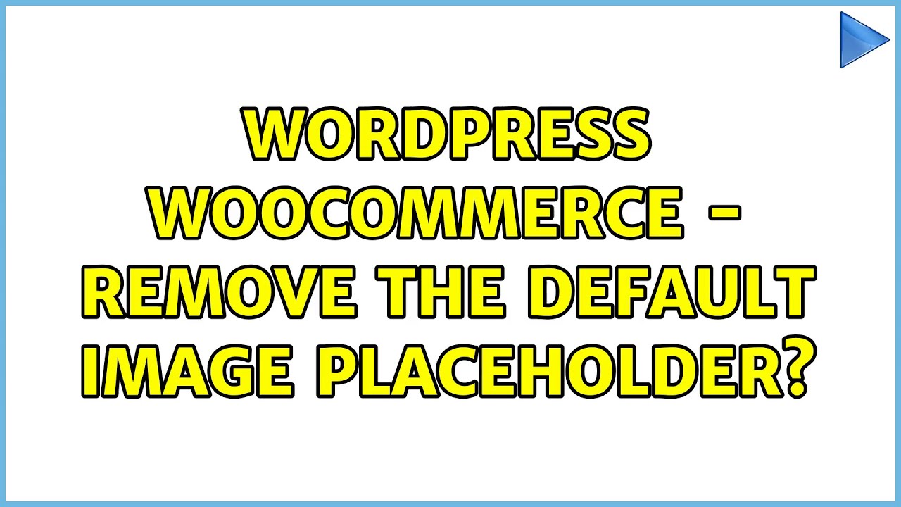 Wordpress: Woocommerce - remove the default image placeholder? (2 Solutions!!)