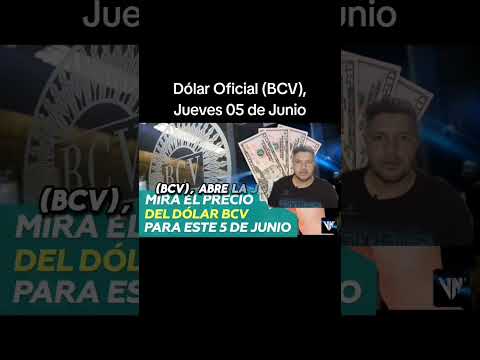 Dólar Oficial (BCV), Jueves 05 de Juni.#Dolar #Bcv #Venezuela #Economia #Parati