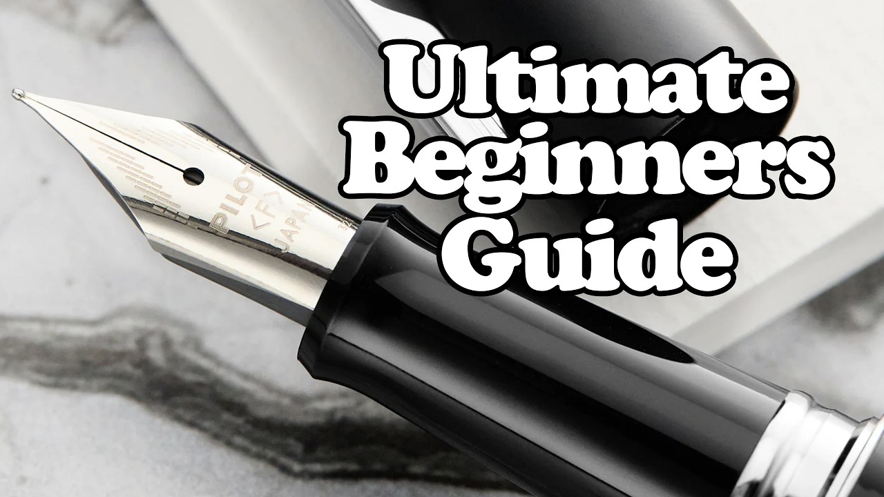 Fountain Pens: Everything You Need to Know