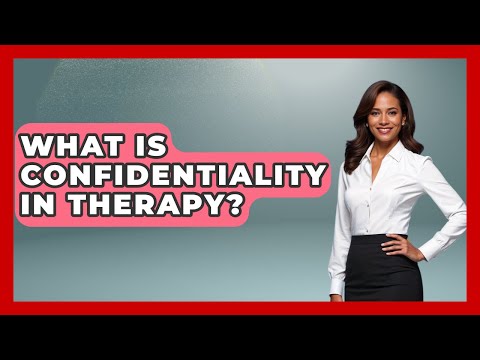 What Is Confidentiality In Therapy? - The Ethical Compass