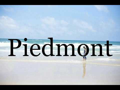 How To Pronounce Piedmont🌈🌈🌈🌈🌈🌈Pronunciation Of Piedmont