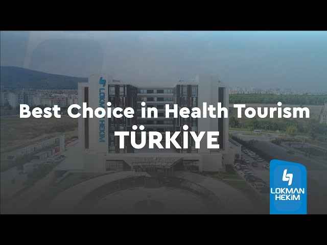 Lokman Hekim Health Group - Your Door to Remedy
