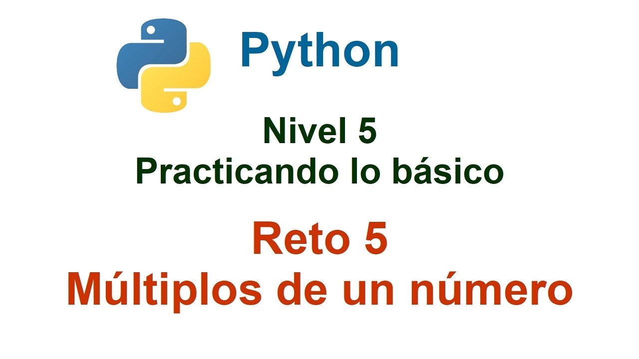 Programar en Python - Nivel 5 - Reto 5 - Múltiplos de un número