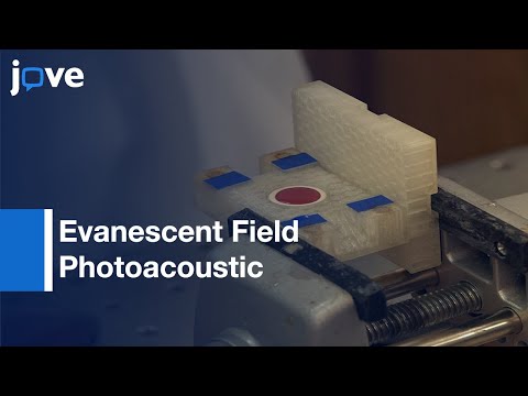 Evanescent Field Based Photoacoustic for Optical Property Evaluation | Protocol Preview