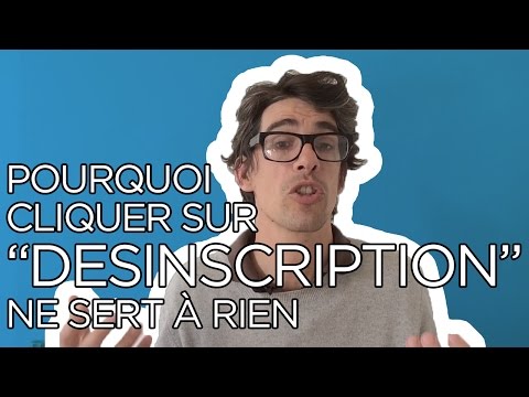 Voici pourquoi vous aurez encore plus de SPAM si vous cliquez sur "désinscription"