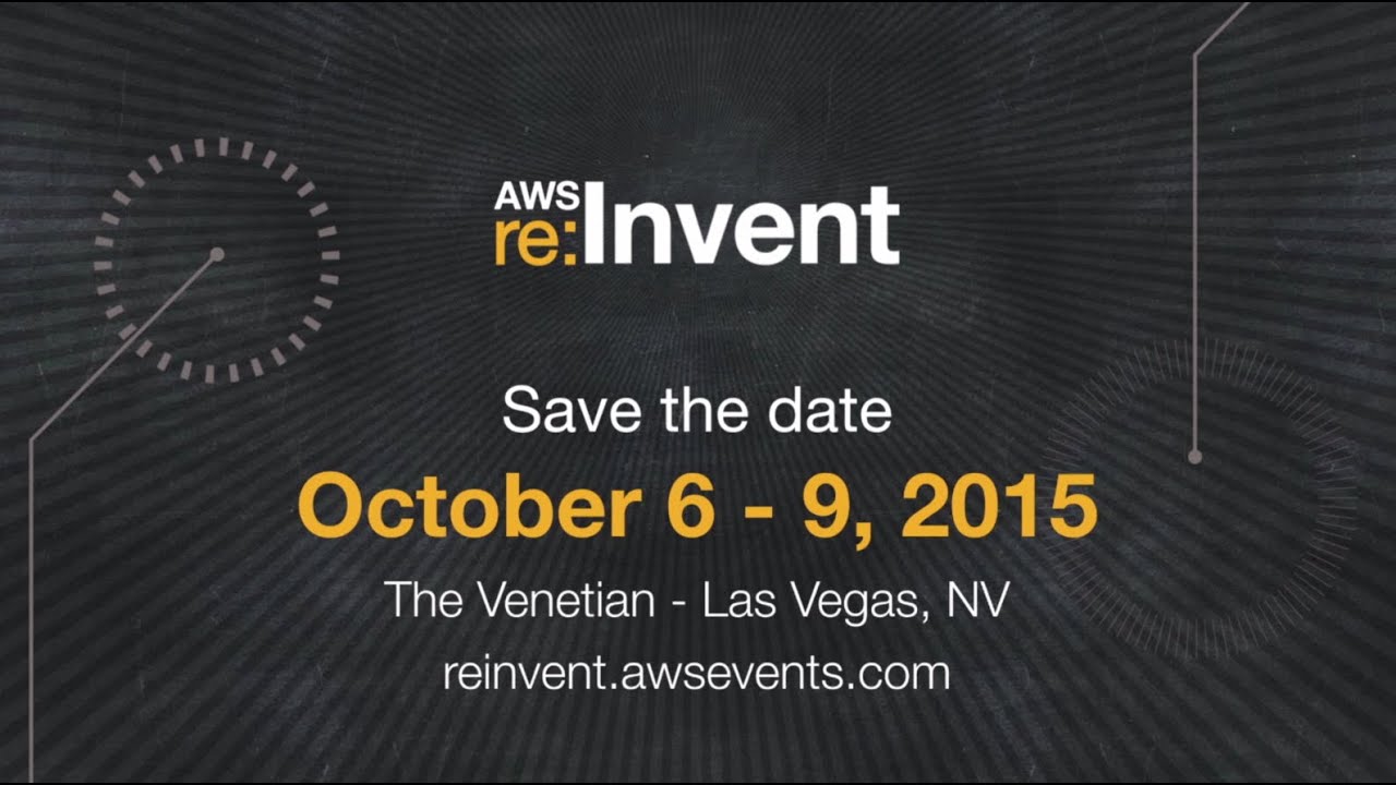 AWS re:Invent 2015: Save the Date!