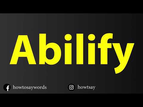 How To Pronounce Abilify