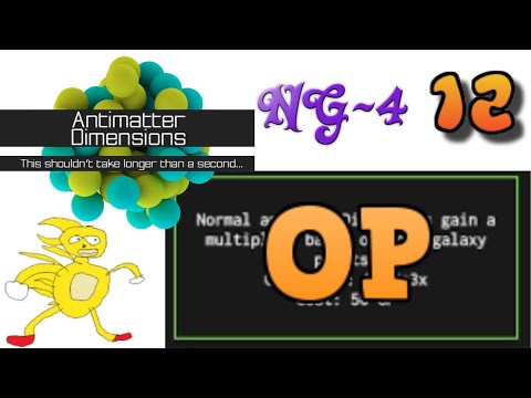 Antimatter Dimensions NG-4 Episode 12: Truly OP Galaxy Upgrade!!