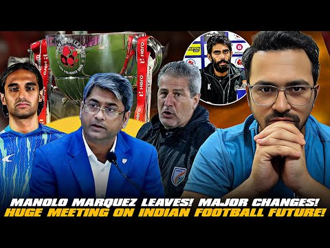 HUGE Meeting on Indian Footballโs Future! Manolo Marquez LEAVES โ Major Changes Coming!