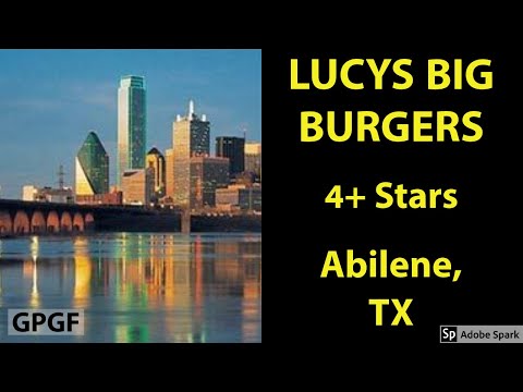 Lucys Big Burger | Abilene Texas | Great Places to Get Fat | Abilene Texas Restaurants