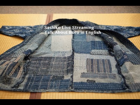 Sashiko Live Streaming with a talk about Boro in English | ちょっと襤褸のお話。英語です。