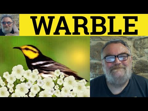 🔵 Warble Meaning - Warble Definition - Warbler Defined - Informal - Warble