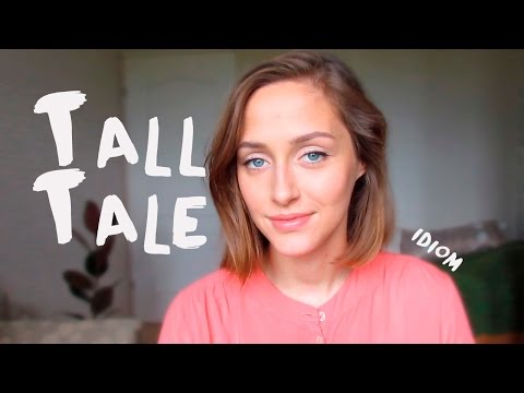 IDIOM : TALL TALE