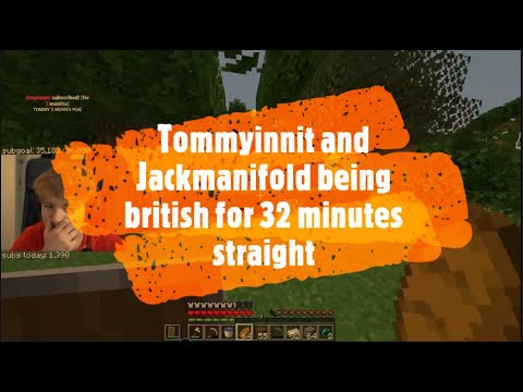 Tommyinnit and Jackmanifold being british for 32 minutes straight