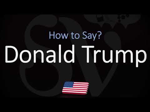 How to Pronounce Donald Trump? | 45th U.S. President, Pronunciation