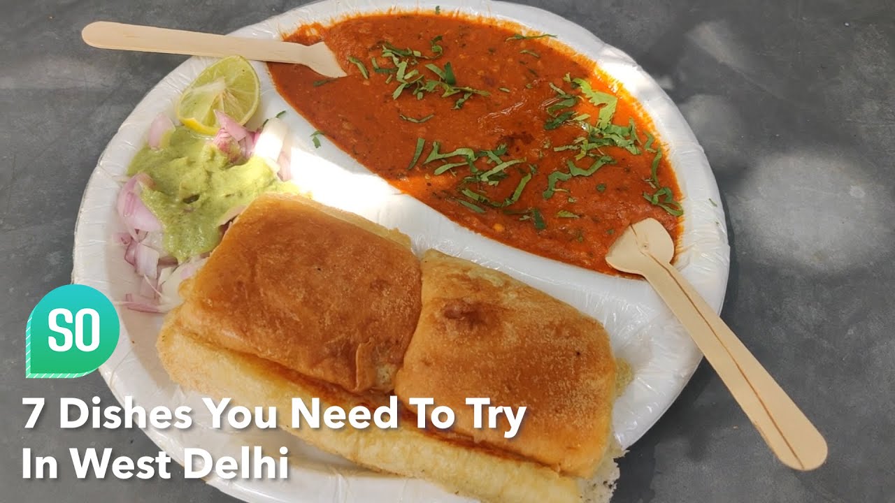 7 Dishes You Need To Try In West Delhi | So Delhi