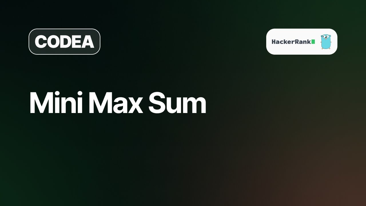 Mini Max Sum | Hackerrank Solution | Golang