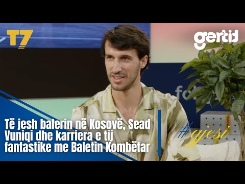 Të jesh balerin në Kosovë, Sead Vuniqi dhe karriera e tij fantastike me Baletin Kombëtar | #gjesi