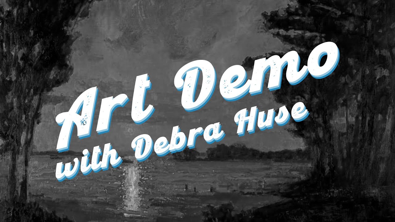 Art Demonstration: Debra Huse