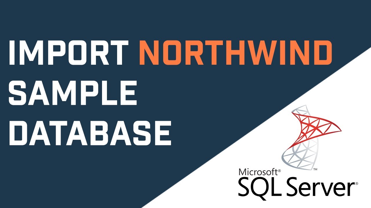 Downlaod and Import Northwind Sample Database to SQL Server