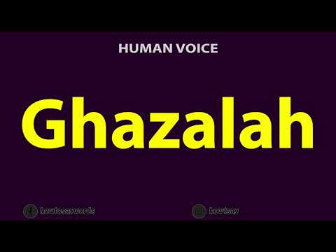 How To Pronounce Ghazalah