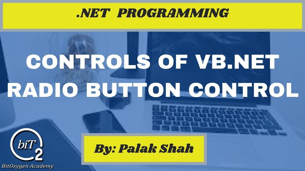VB .Net Controls [RadioButton Control] | .Net Programming | BitOxygen Academy