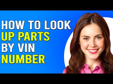 How To Look Up Parts By VIN Number (How Do I Find My Spare Part By VIN Number?)
