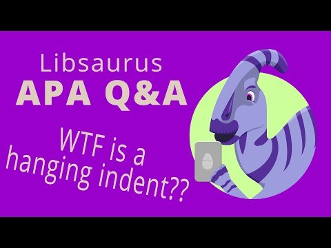WTF is a hanging indent? | Libsaurus APA Q&A
