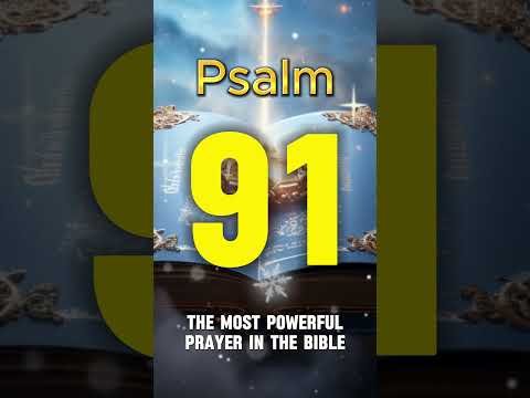 PSALM 91 : THE MOST POWERFUL PRAYER IN THE BIBLE
