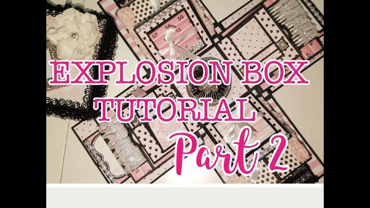 Explosion Box Tutorial Series - Part 2