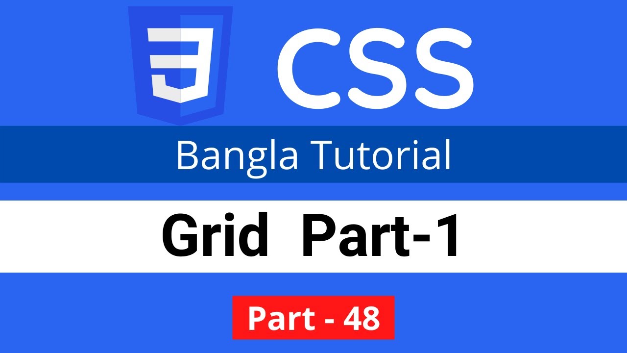 CSS Grid Layout understand-tutorial part-1 in CSS || CSS3 Bangla tutorial 048