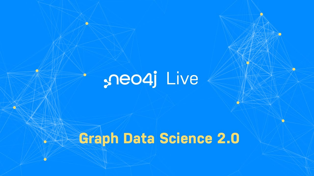 Video: Neo4j Live: Graph Data Science 2.0 - Graph Database & Analytics