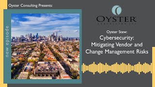 Cybersecurity:  Mitigating Vendor and Change Management Risks