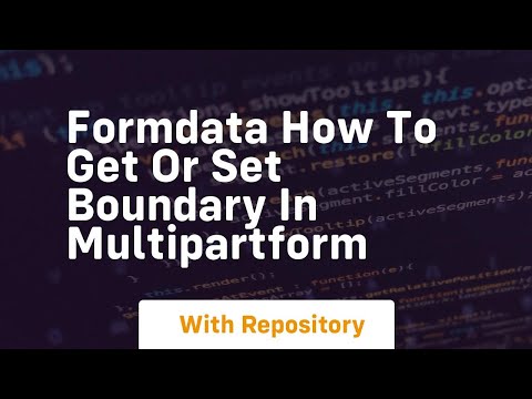 formdata how to get or set boundary in multipartform