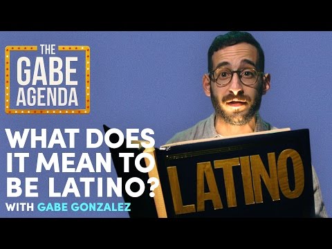 What Does it Mean to be Latino? | The Gabe Agenda