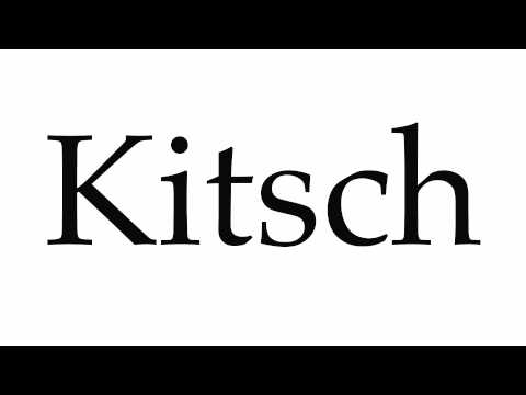 How to Pronounce Kitsch