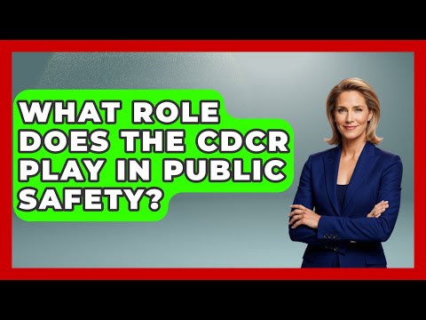 What Role Does The CDCR Play In Public Safety? - Jail & Prison Insider