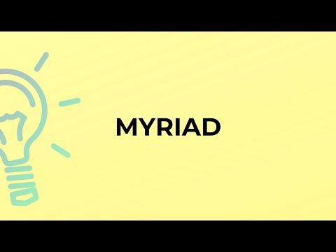 What is the meaning of the word MYRIAD?