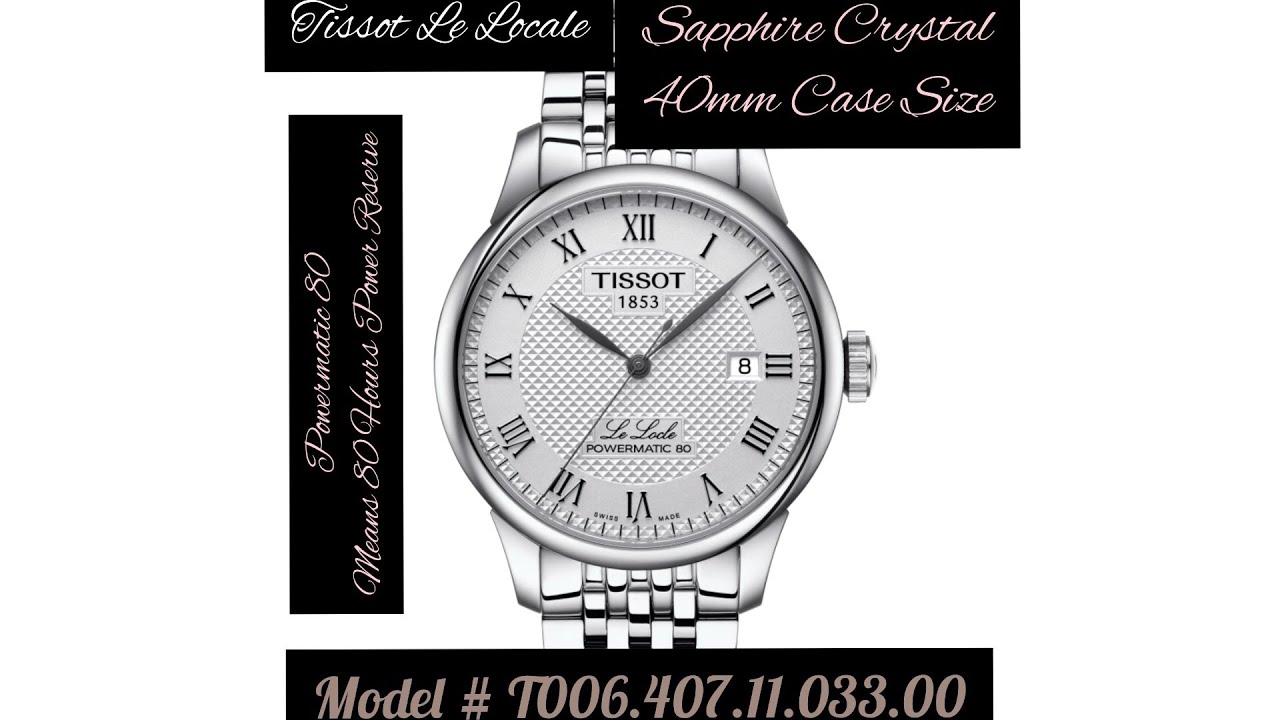 TISSOT LE LOCLE POWERMATIC 80 Dress T006.407.11.033.00 Watch