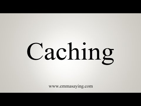 How To Say Caching