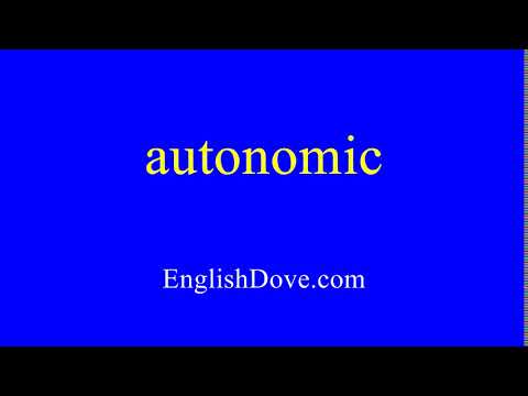 How to pronounce autonomic in American English.