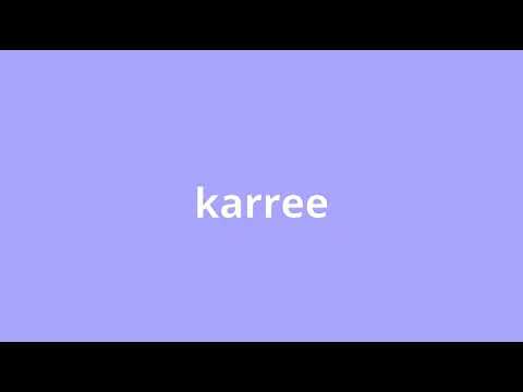 what is the meaning of karree.