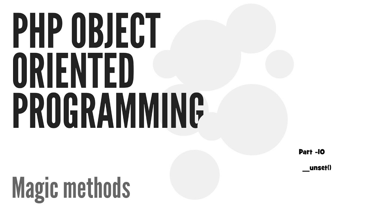Magic Methods in PHP ( __unset ) Part -10