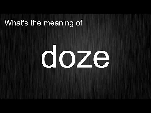 What's the meaning of "doze", How to pronounce doze?